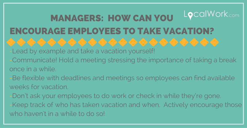 How and Why You Should Take a Vacation - LocalWork.com LocalWork.com